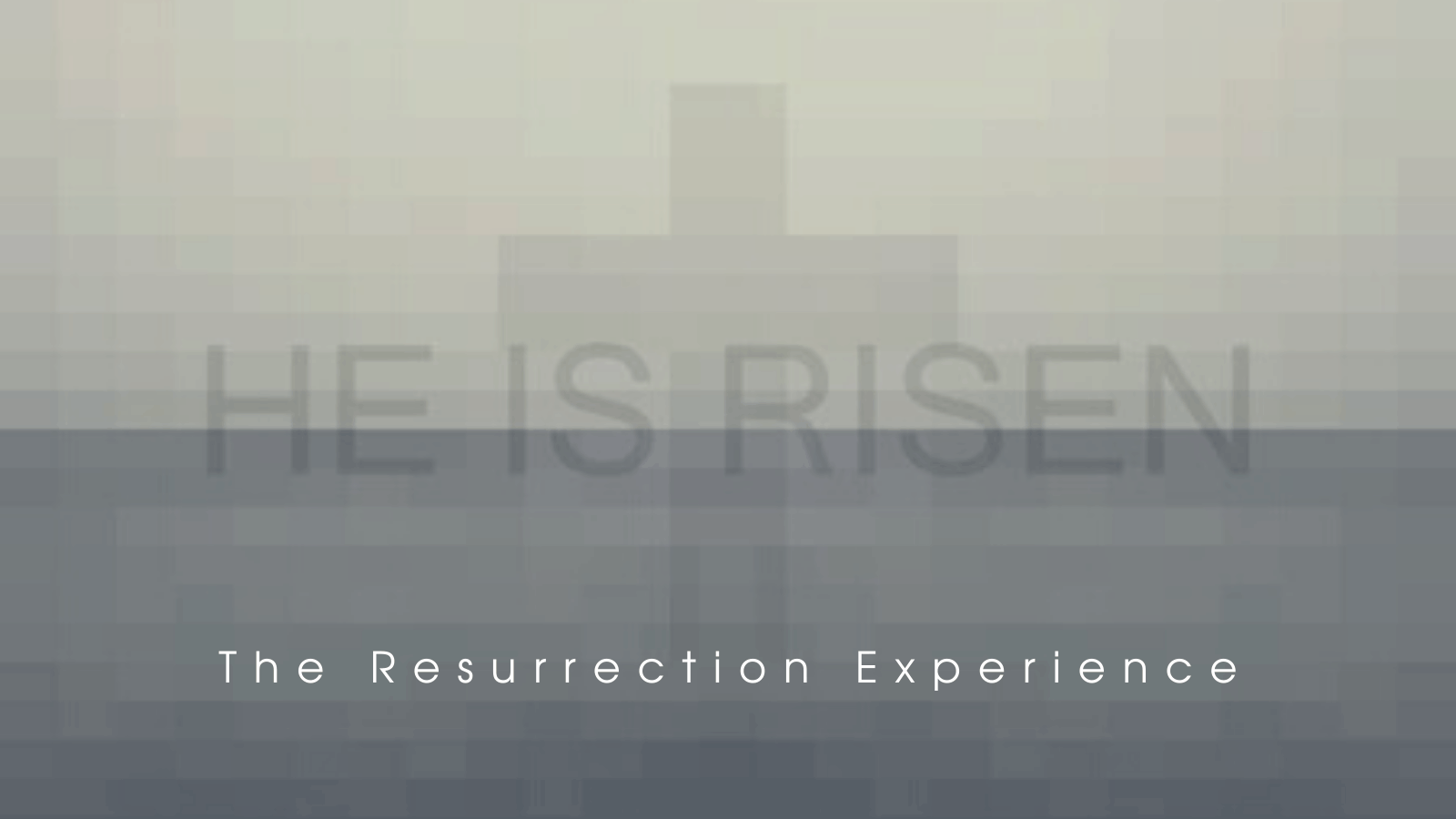 The Resurrection Experience - 3 - Nassau Christian Center